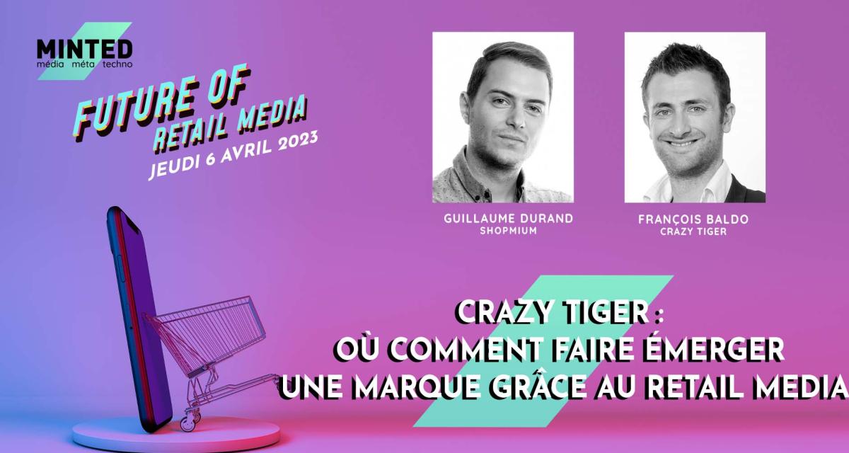 Crazy Tiger : comment faire émerger une marque grâce au retail media ...